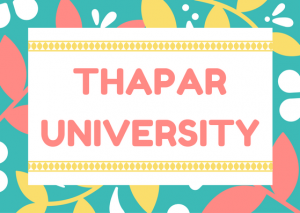 Thapar University Admission 2021: Application Form (Out), Eligibility ...