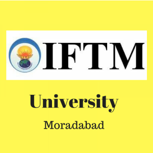 IFTM University - Institute of Foreign Trade and Management, Moradabad
