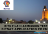 BITSAT 2021 Application Form: Last Date(Extended)