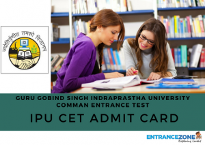 IPU CET 2021 Admit Card: Guru Gobind Singh Indraprastha University