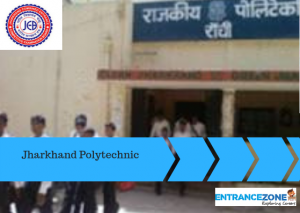 Jharkhand Polytechnic 2021: PECE Application Form, Eligibility Criteria