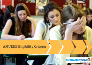 AMUEEE 2021 Eligibility Criteria: Academic Qualification, Age, Domicile