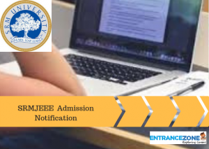 SRMJEEE 2021 Admission Notification Released by SRM University