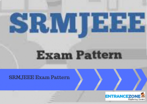 SRMJEEE 2021 Exam Pattern: Question Distribution, Marking Scheme